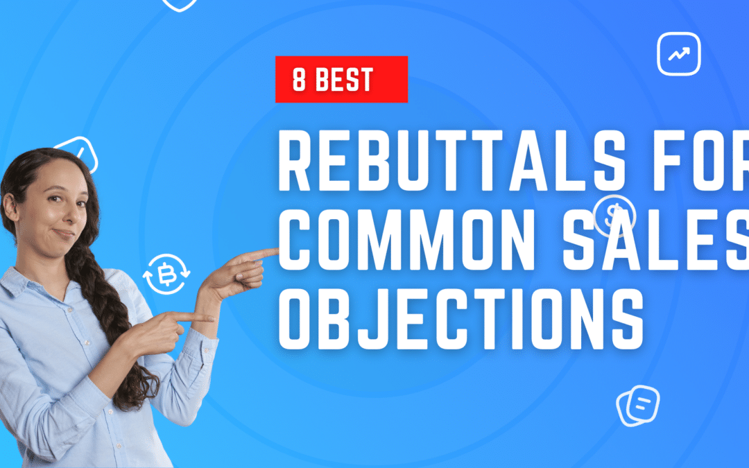 Best Rebuttals for Common Sales Objections